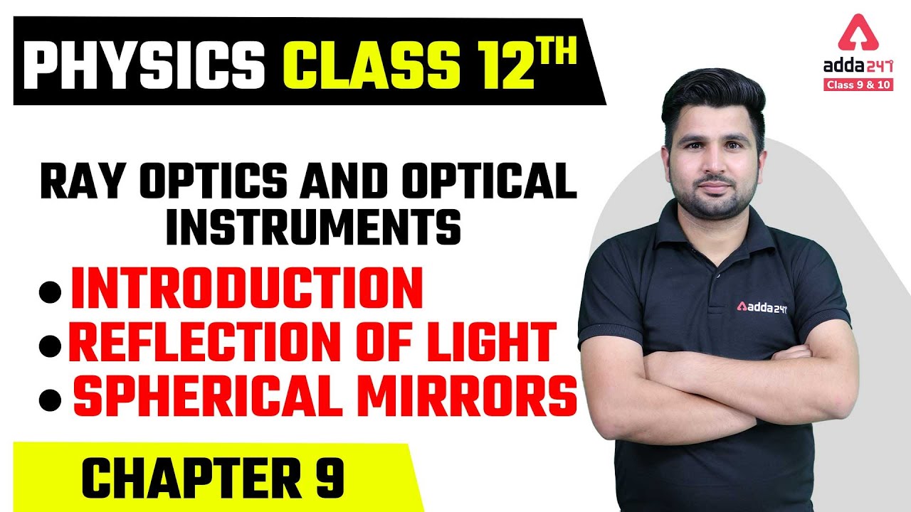 Class 12 Physics Chapter 9 | Ray Optics and Optical Instruments ...