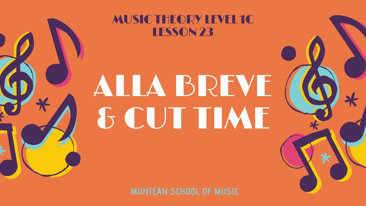 Level 1C | Lesson 23 | Part 1 - Alla Breve & Cut Time (Presentation ...