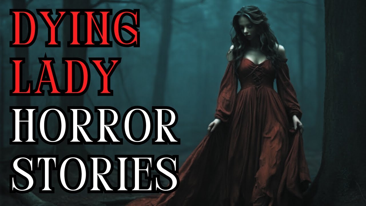 DYING LADY True Scary Stories | Horror Stories For Sleep | Short Horror ...