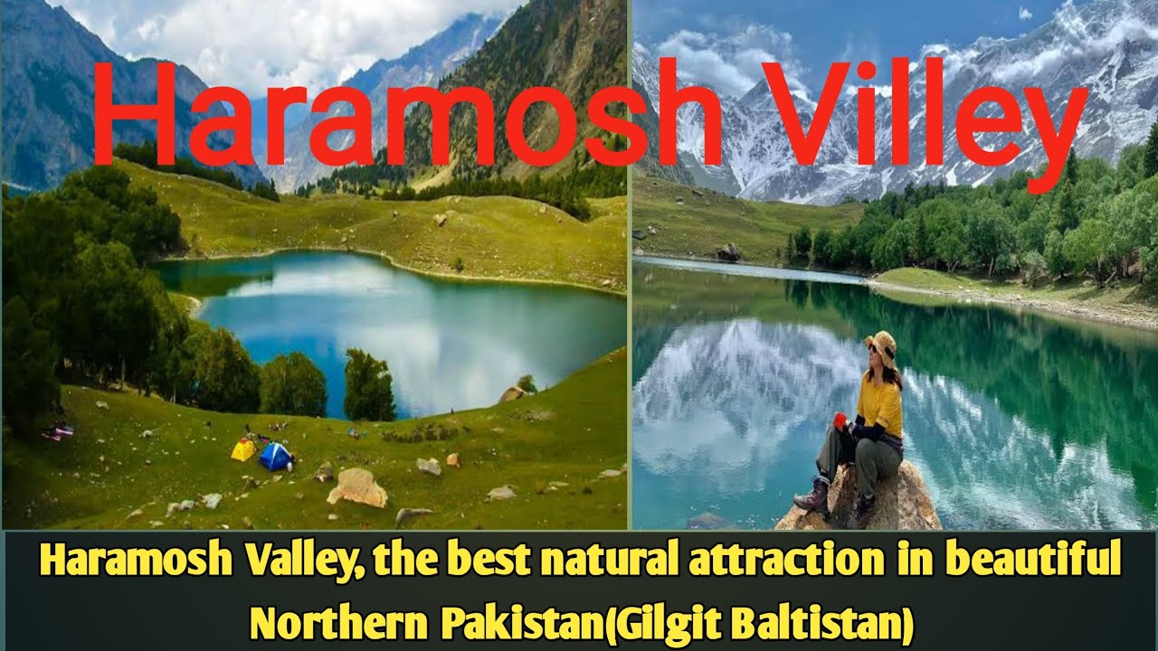 Haramosh Valley, the best natural attraction in beautiful GB Northern ...