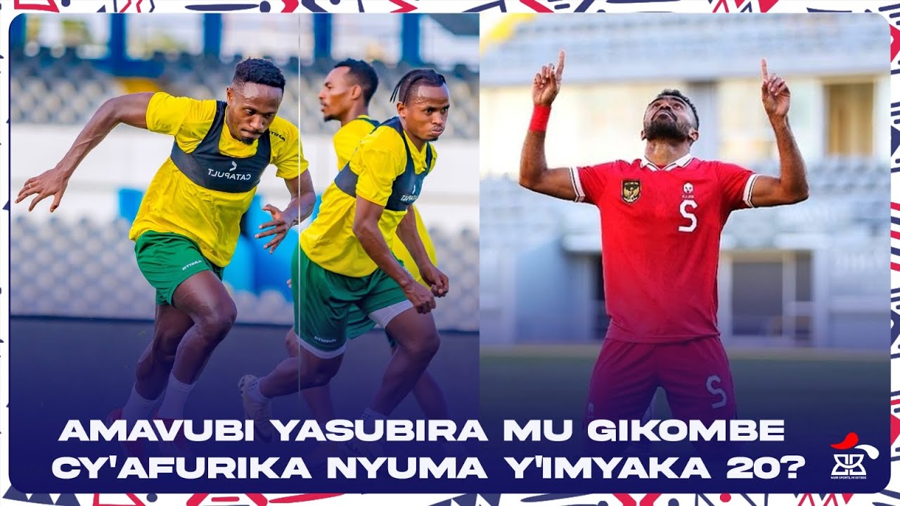 LIBYA vs RWANDA: HARI ICYIZERE KO AMAVUBI YAJYA MU GIKOMBE CY'AFURIKA ...