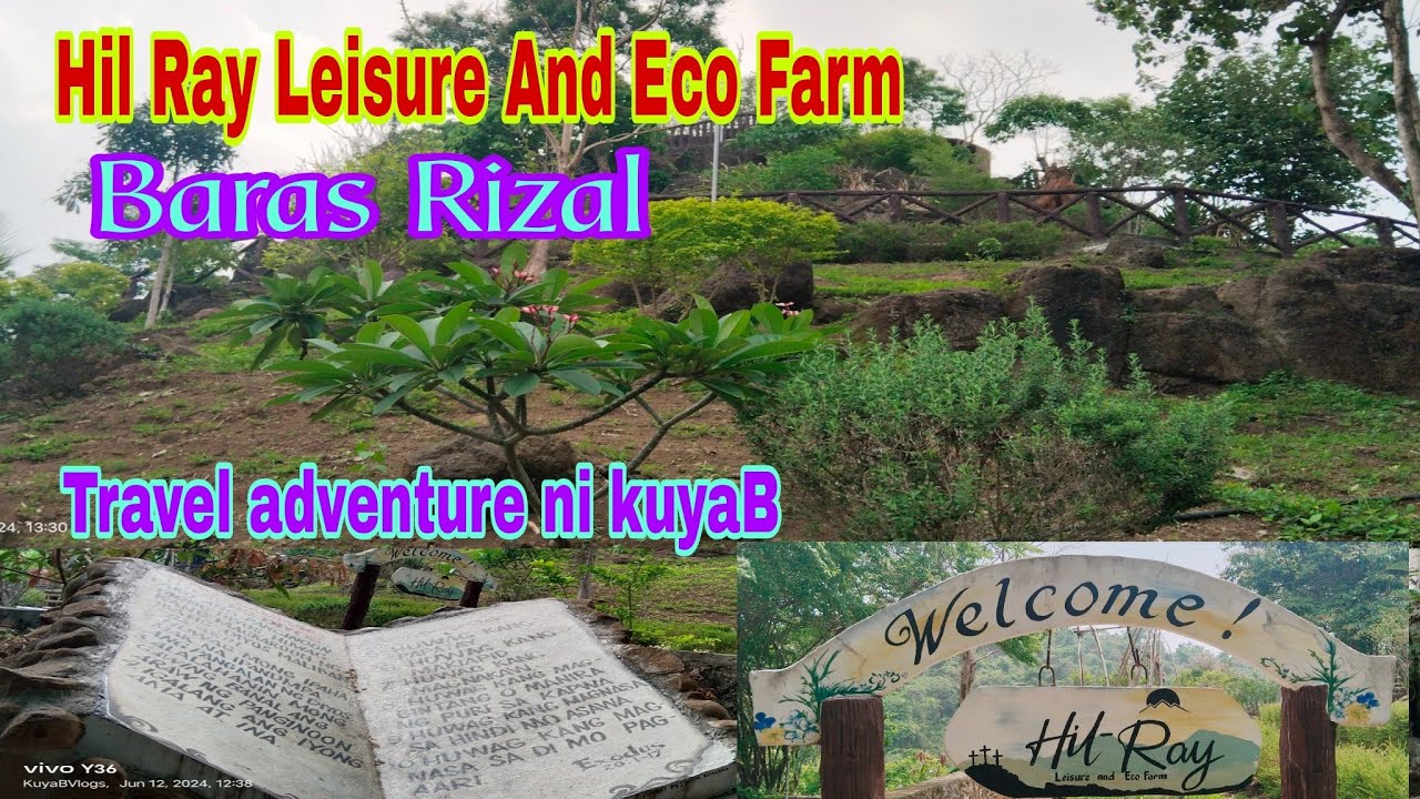 HIL RAY LEISURE AND ECO FARM BARAS RIZAL |KuyaBVlogs - YouTube