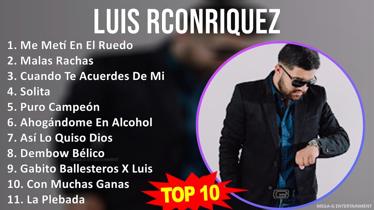 L u i s R C o n r i q u e z MIX Grandes Exitos, Best Songs ~ 2010s Music ~ Top Latin, Corrido, A ...