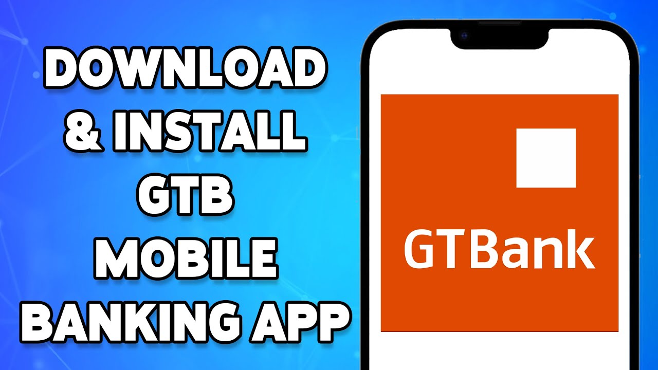 How To Download & Install GTB Mobile Banking App 2024 | GTWorld App ...