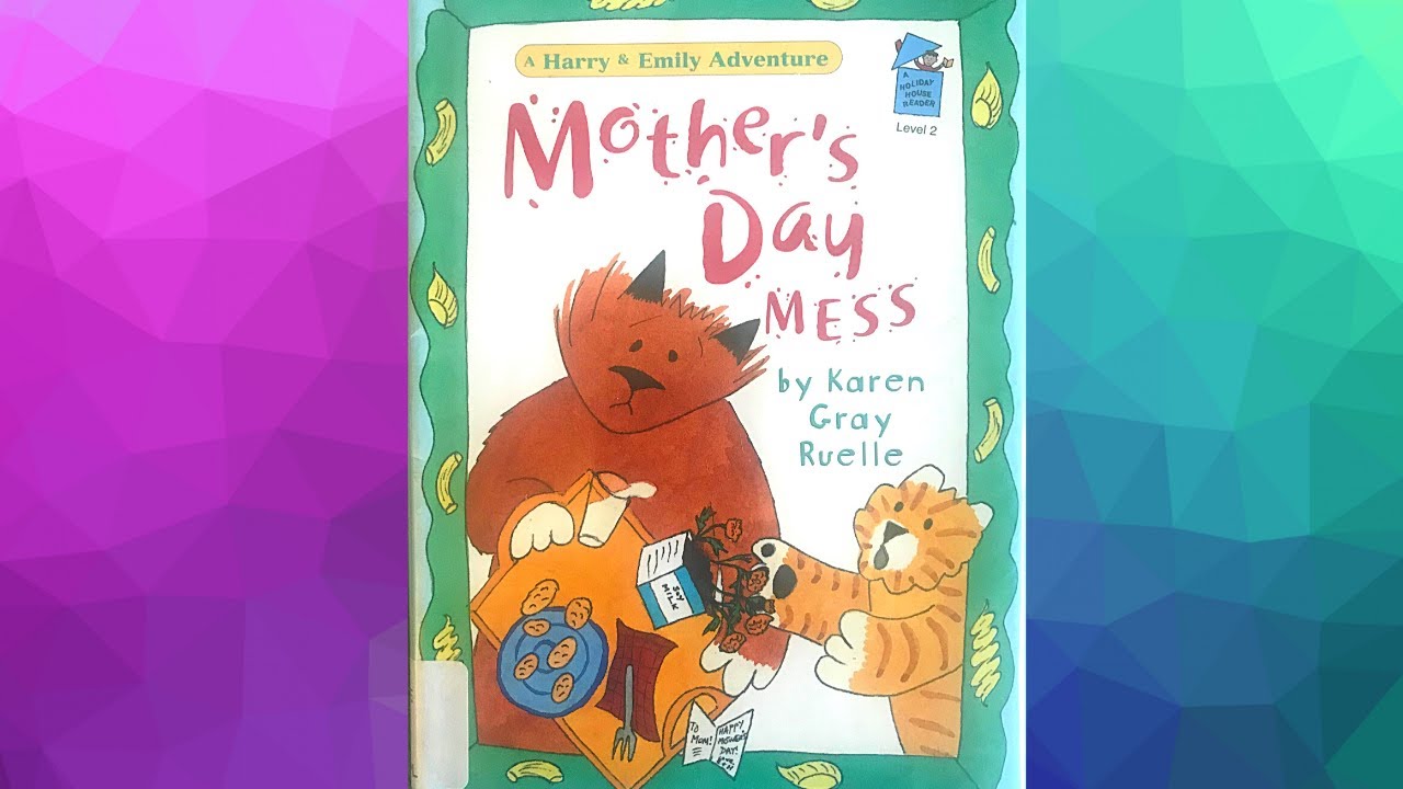 Mother's Day Mess, Children's Book Read Aloud - YouTube