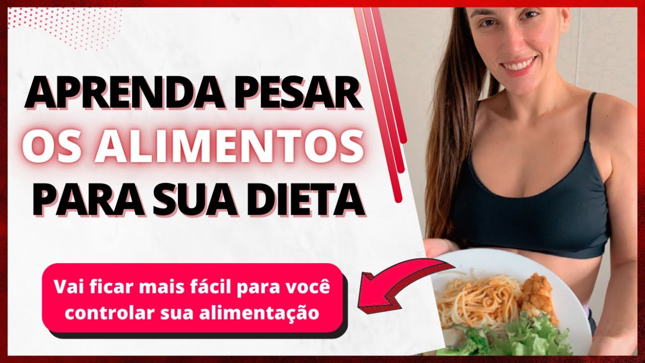 Como pesar os alimentos para sua dieta na balança - YouTube