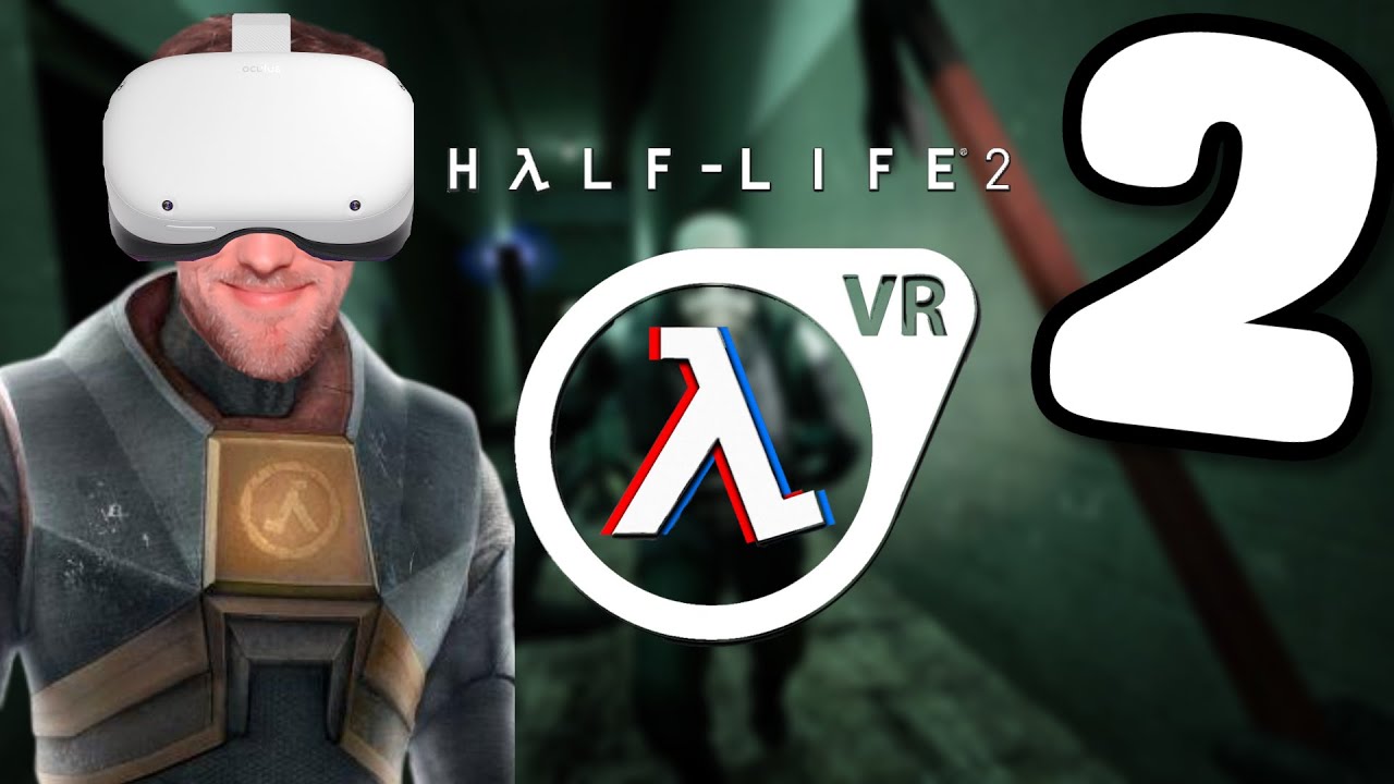 Half-Life 2 VR MOD - Live | I LOVE THIS MOD IT'S TOO FUN!!! | #2.2 ...
