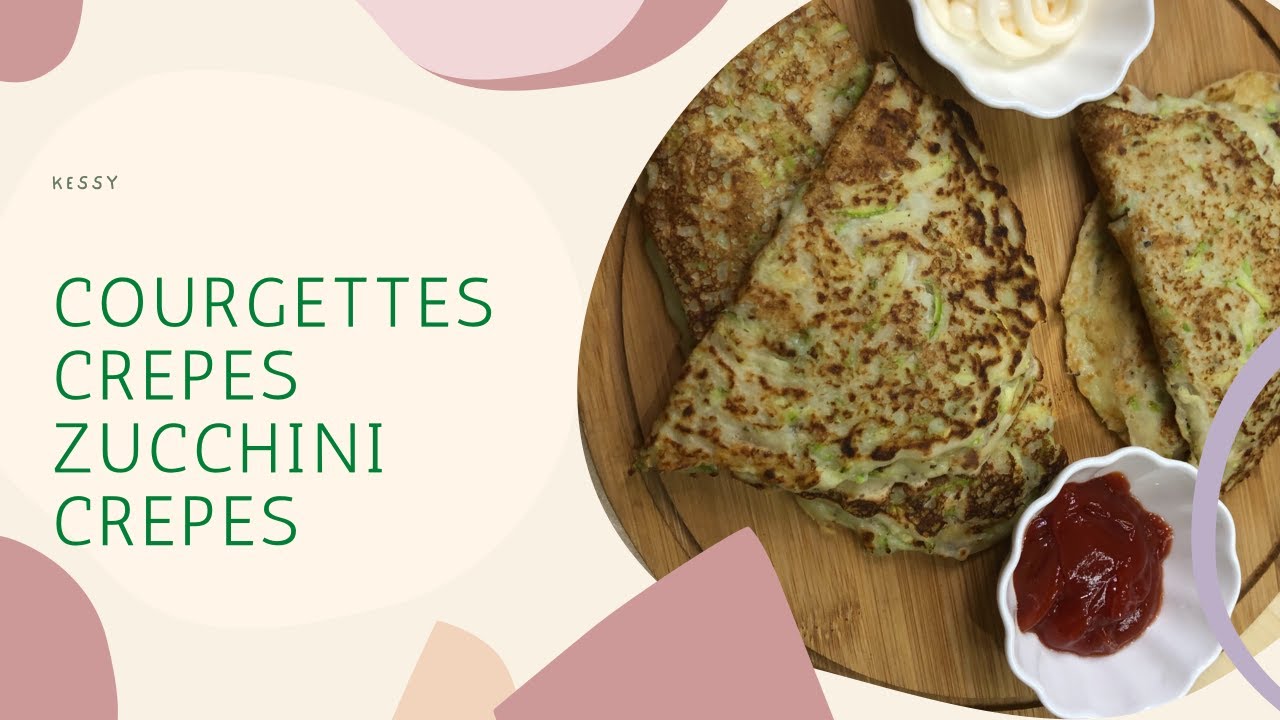 Courgettes Crepes : Zucchini Crepes filled with cheese soft, savoury ...