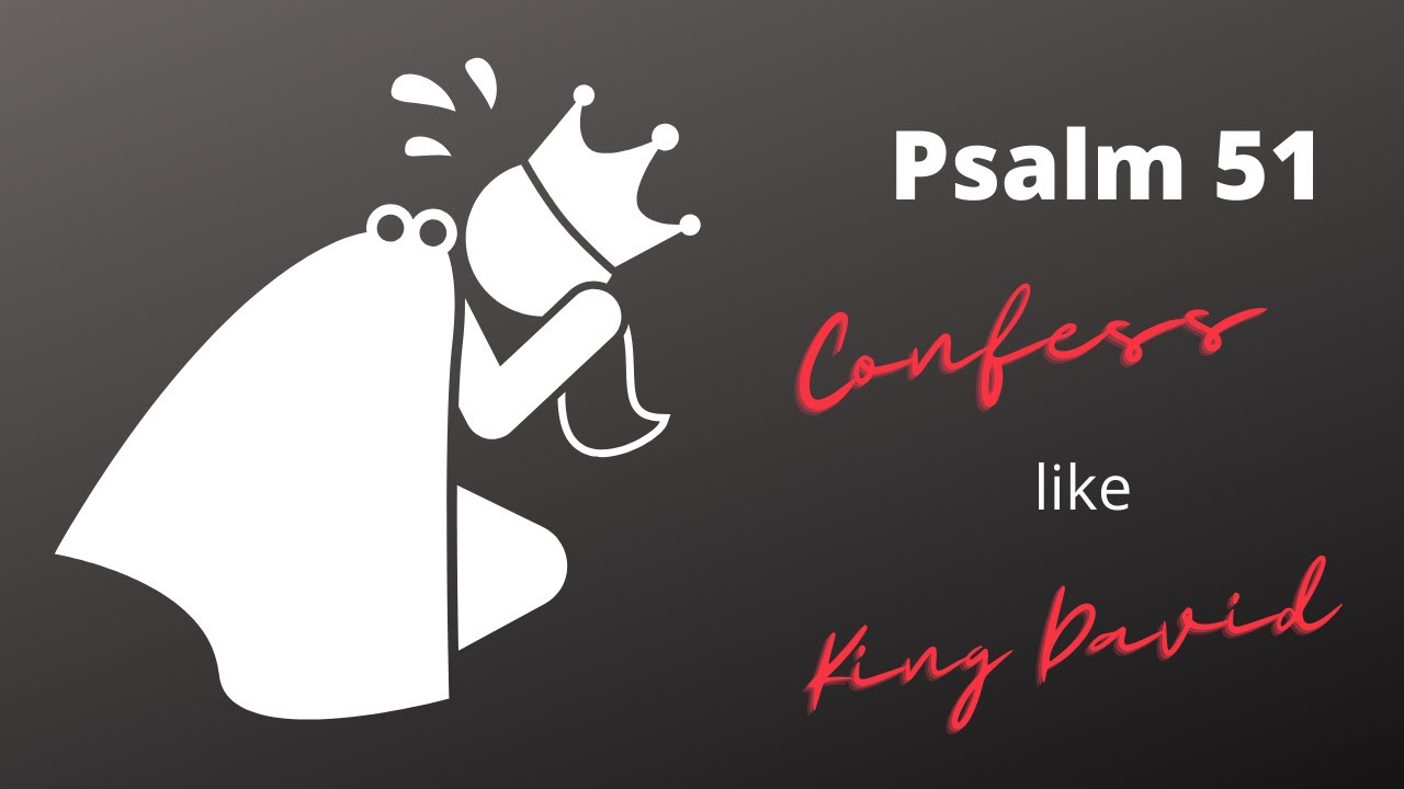 Psalm 51 Confess your sins like King David / Repent / Original melody ...