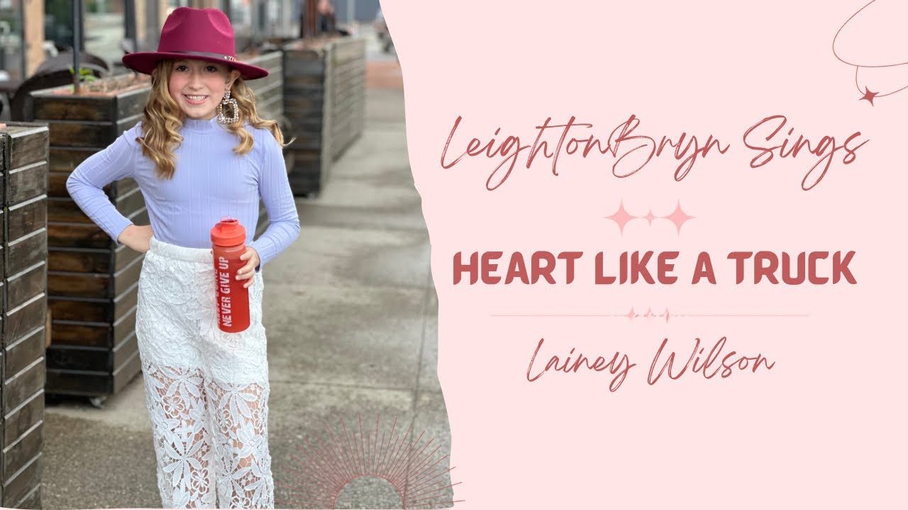 Heart Like A Truck - Lainey Wilson / Cover by Leighton Bryn Sings - YouTube