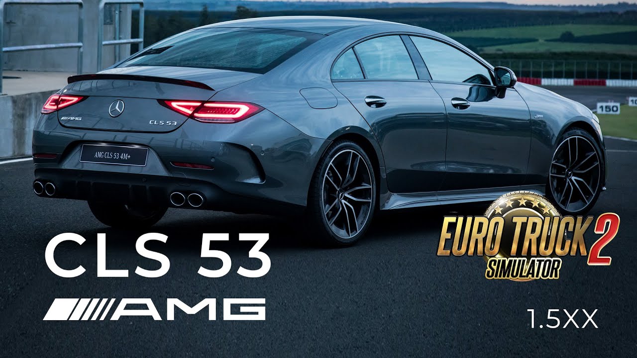Mercedes-Benz CLS 53 AMG | ETS 2 (1.53) Euro Truck Simulator 2 - YouTube