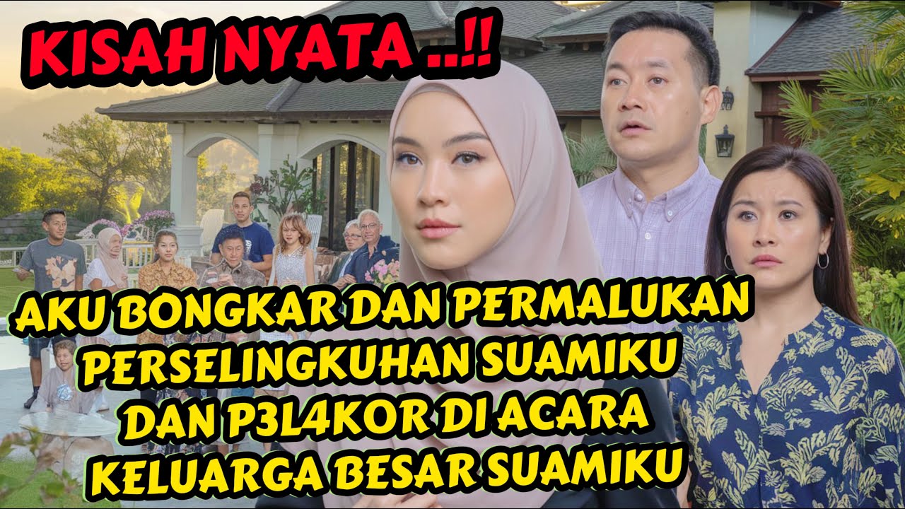 KISAH NYATA ! KUPERMALUKAN SUAMIKU DAN PELAKOR DI ACARA KELUARGA BESAR ...