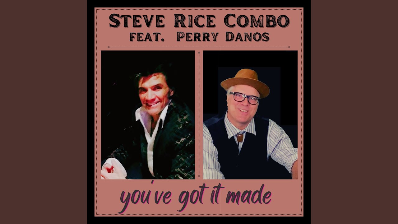 You've Got It Made (feat. Perry Danos) - YouTube