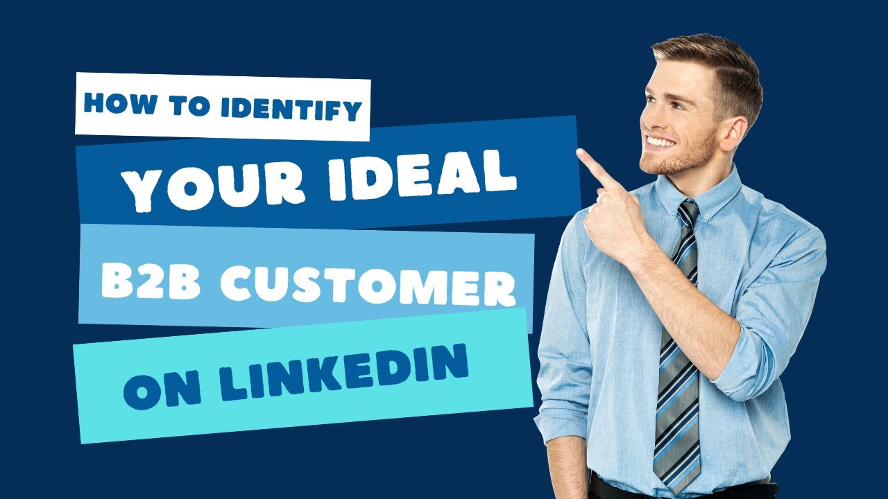 How to Identify your ideal B2B customer on LinkedIn - YouTube