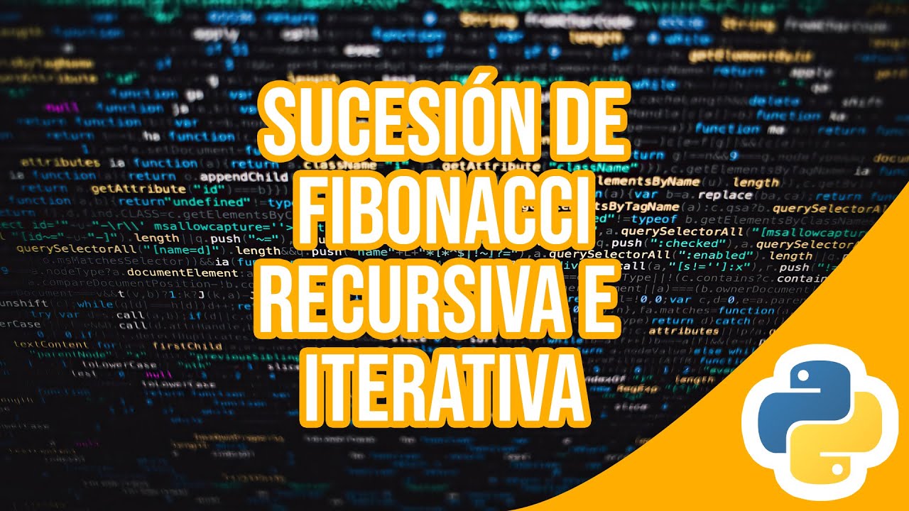 Python entrevista - Sucesión de fibonacci - Programación dinámica - Iterativa y Recursiva - YouTube