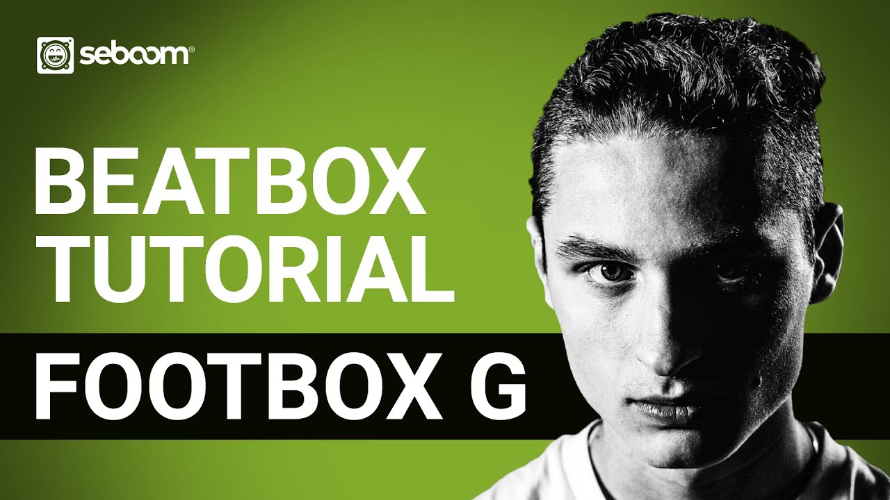 FOOTBOX G | Beatbox Tutorial | Beatorial 001 - YouTube