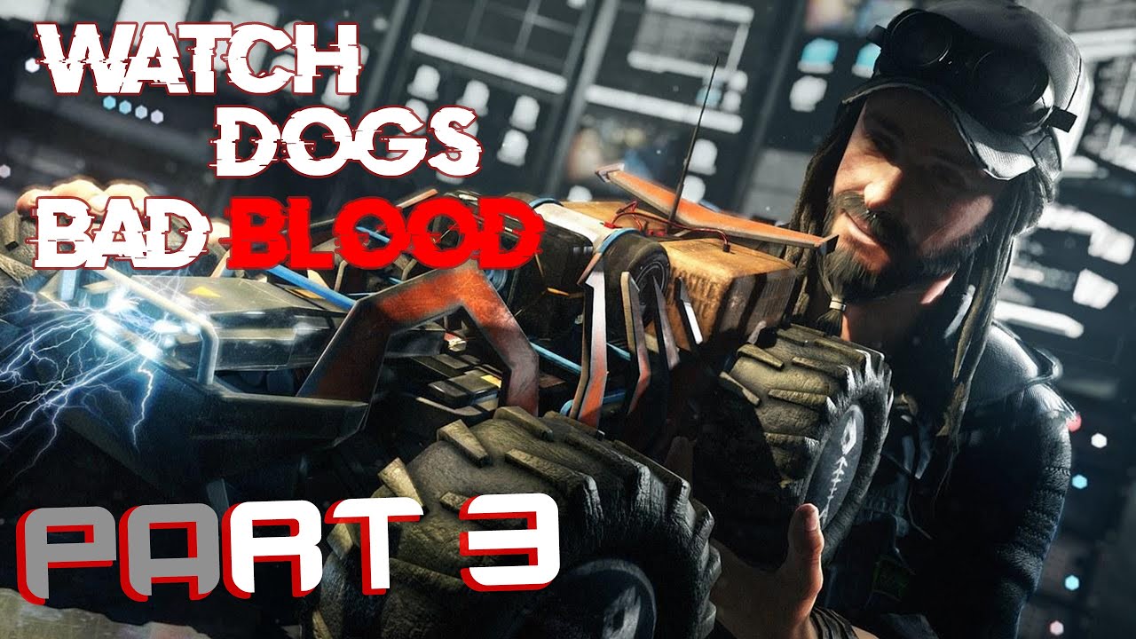 Watch Dogs DLC Bad Blood PC Playthrough Part 3 - YouTube