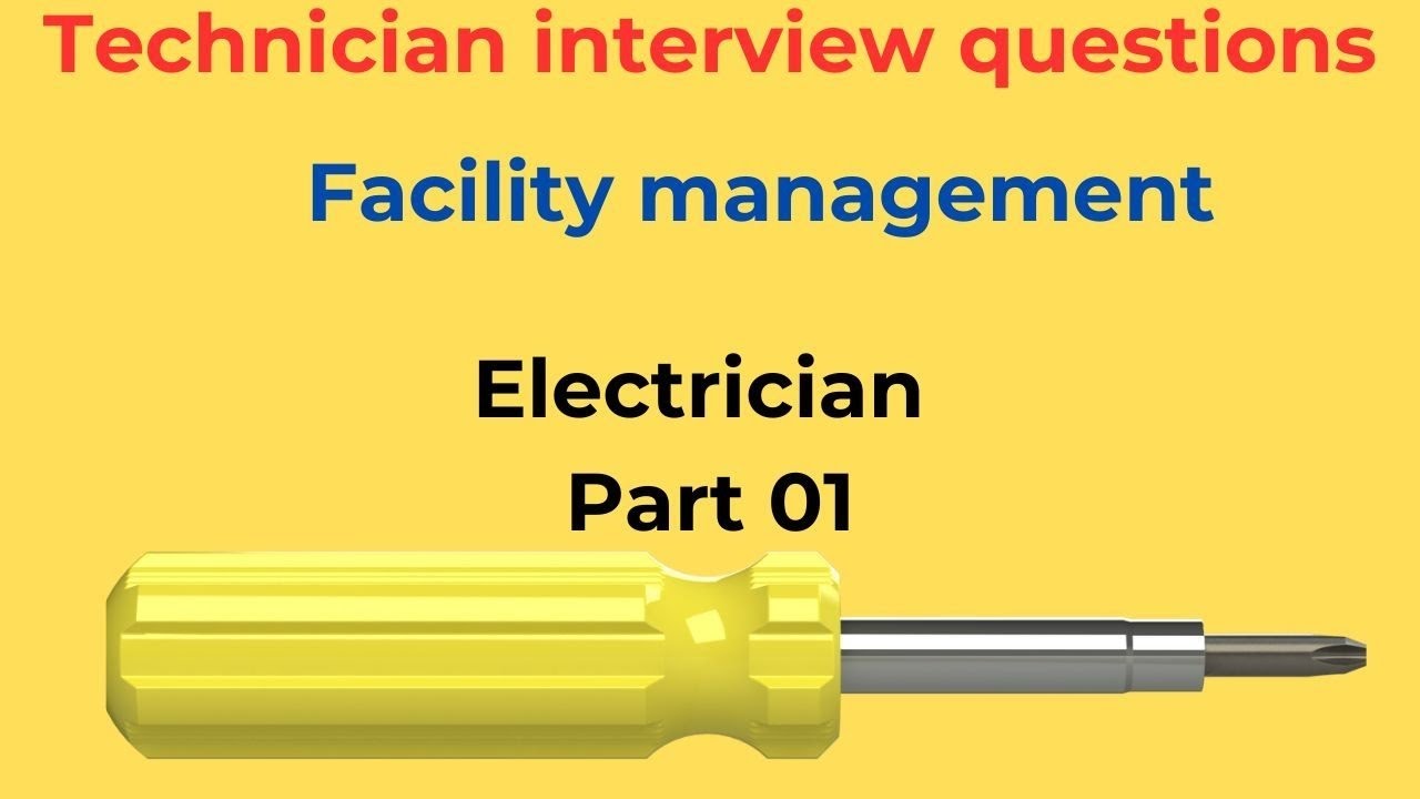 Technician interview questions in Facility management ( Electrician ...