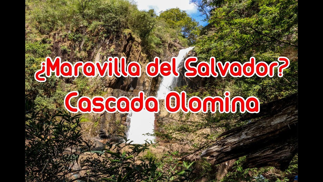EL SALVADOR/ CASCADA OLOMINA, UN LUGAR GRANDIOSO. - YouTube
