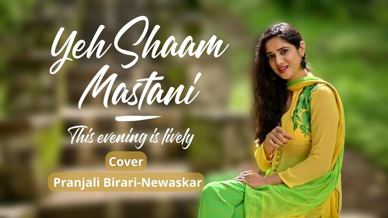 "Yeh Sham Mastani" (Cover) - Pranjali Birari-Newaskar - YouTube