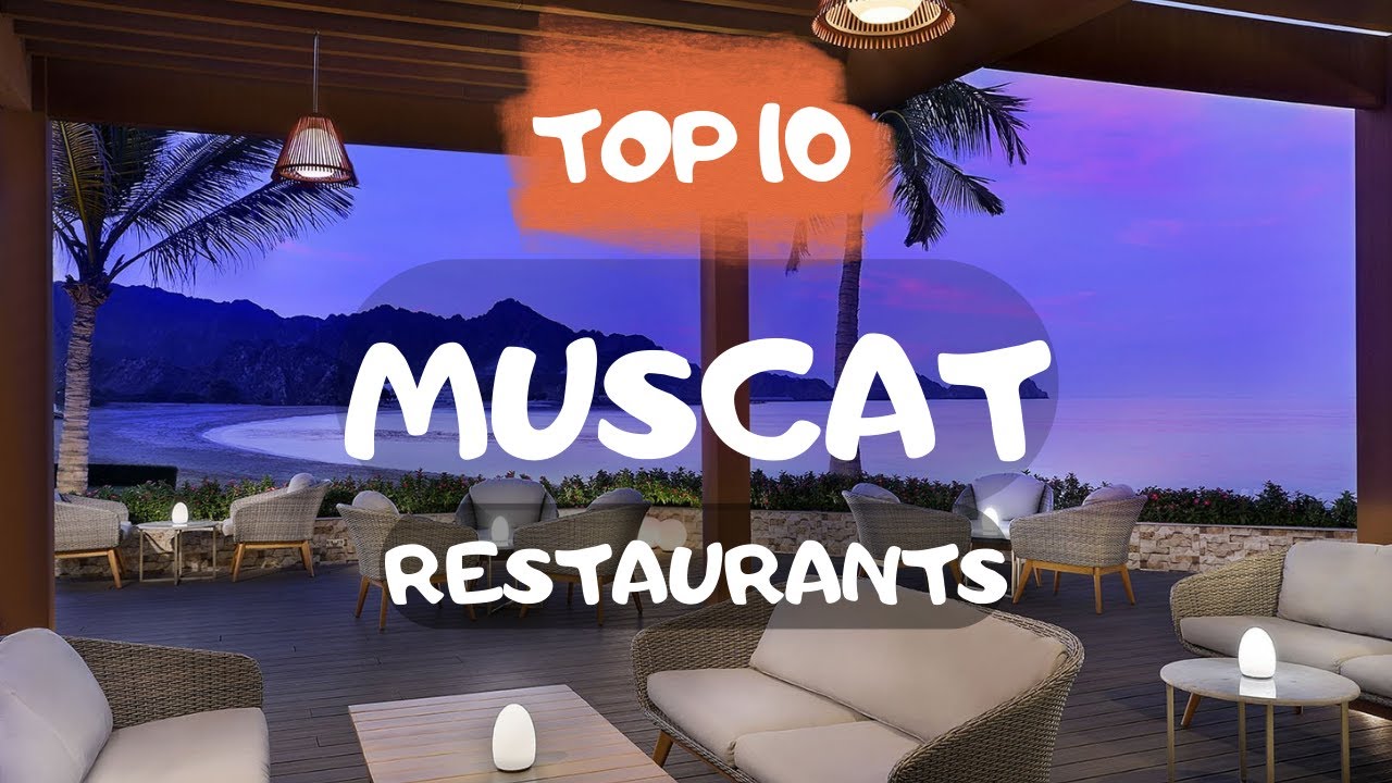 Best MUSCAT Restaurants: Top 10 restaurants in Muscat, Oman - YouTube