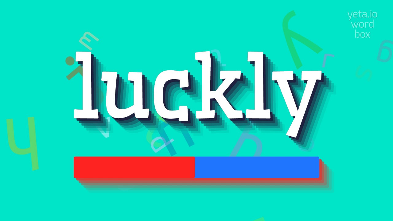 How to say "luckly"! (High Quality Voices) - YouTube