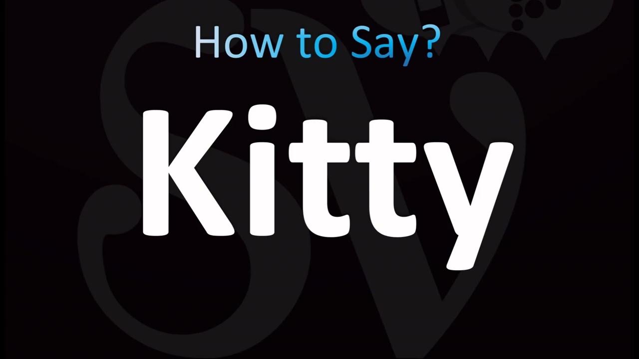 How to Pronounce Kitty (CORRECTLY!) - YouTube