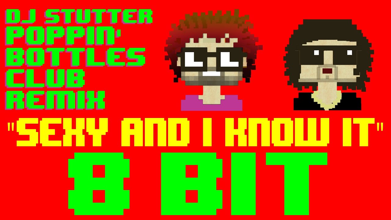 Sexy And I Know It 8 Bit Remix Cover Version [tribute To Lmfao] 8