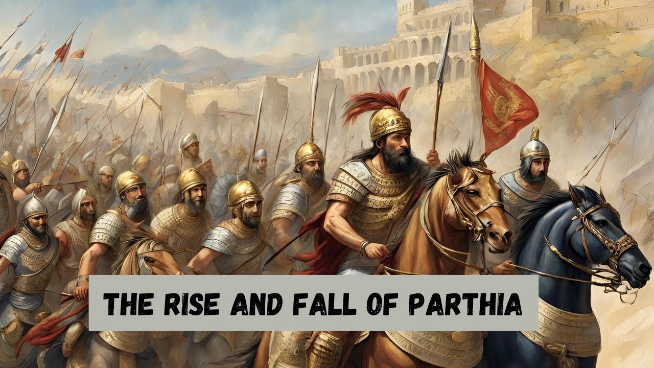 CHAPTER # 3 The Rise and Fall of Parthia - Rome's Greatest Enemy ...