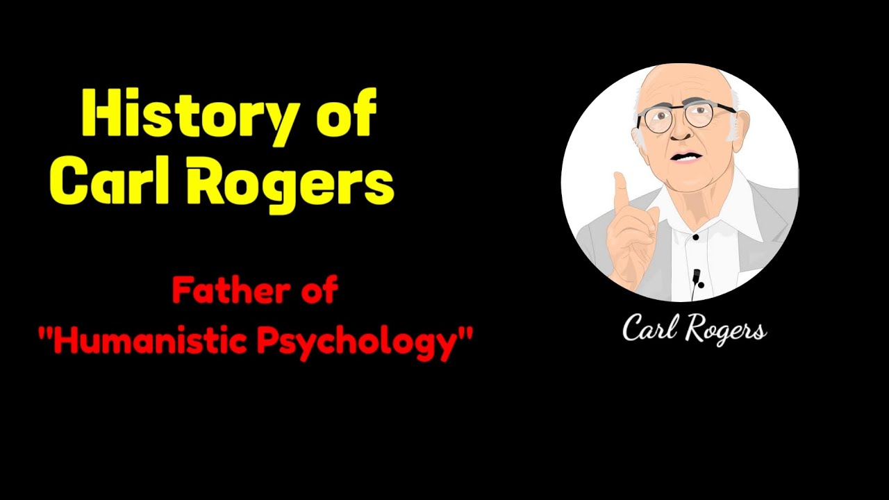 History of Carl Rogers | Father of Humanistic Psychology | Spot ...