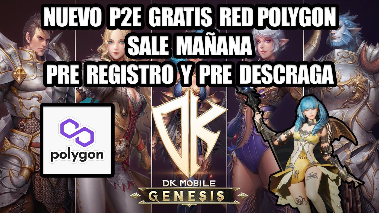 DK MOBILE GENESIS [] P2E GRATIS RED POLYGON [] SALE MAÑANA [] PRE REGISTRO [] PRE DESCARGA ...
