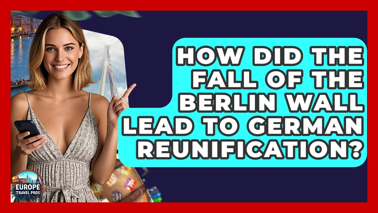 How Did The Fall Of The Berlin Wall Lead To German Reunification ...