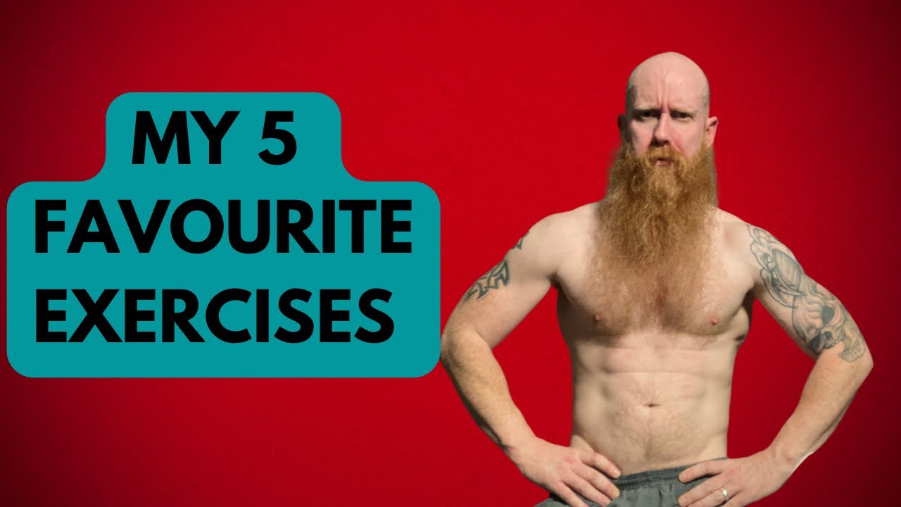 My 5 Favourite Exercises - YouTube