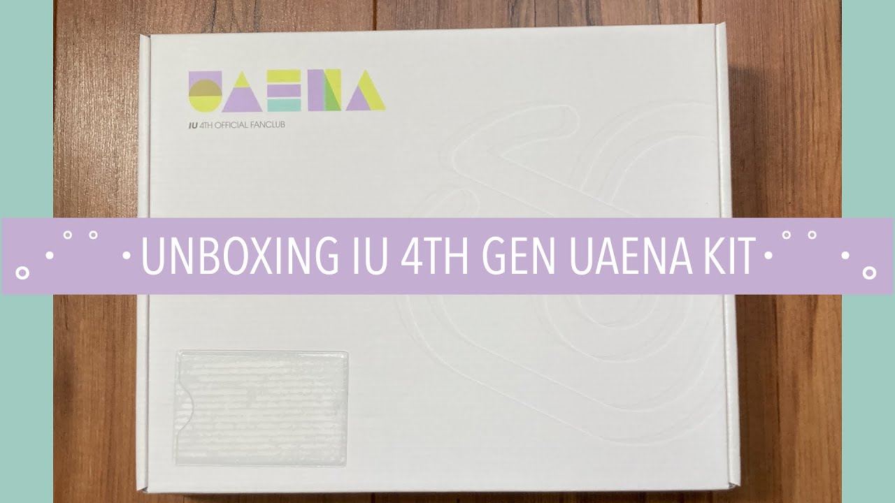 Unboxing IU 4th Gen UAENA Fan Club Kit ♡ - YouTube
