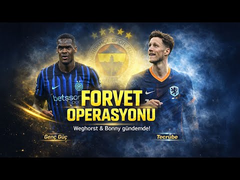 Fenerbahçe’den FORVET OPERASYONU! Weghorst & Bonny Gündemde | Sürpriz Hamle