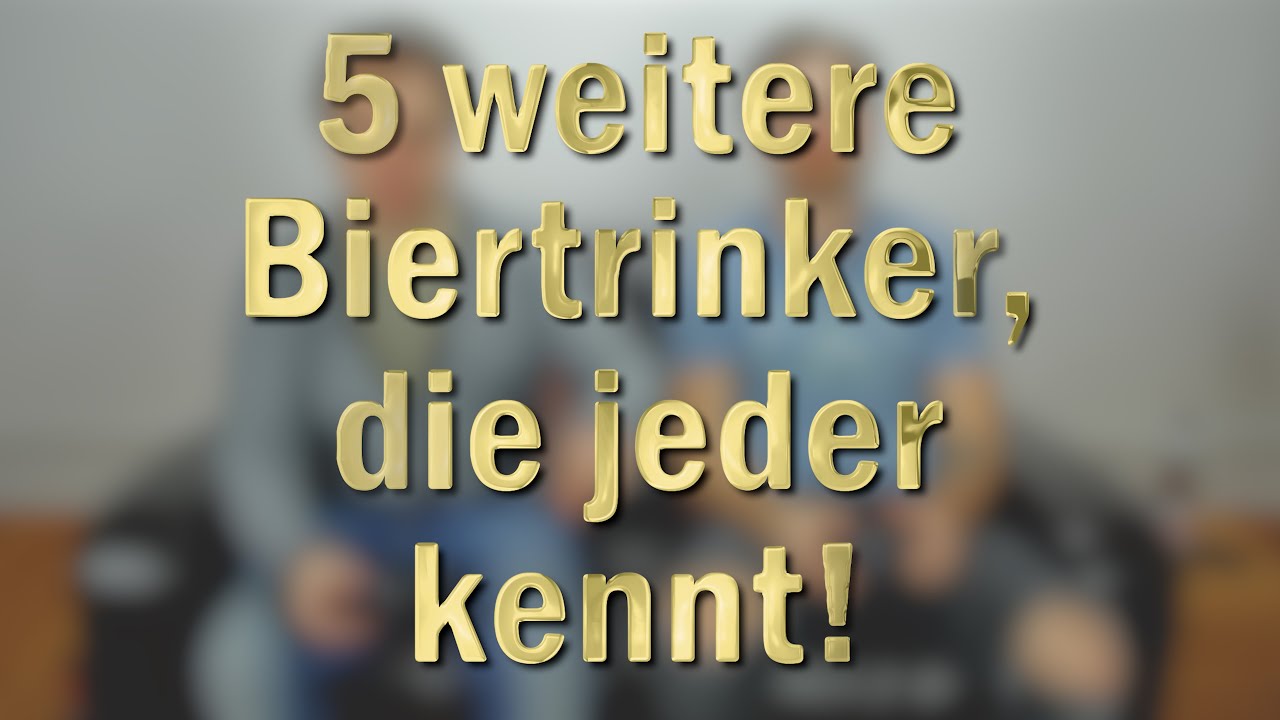 Diese 5 typischen Biertrinker kennt jeder! - YouTube