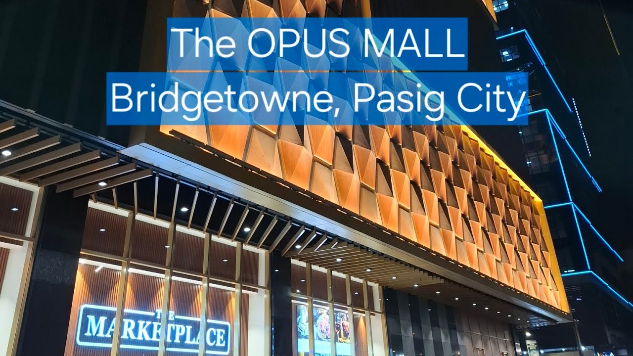 The Market Place | OPUS MALL 2025 | Bridgetowne, Pasig City | # ...