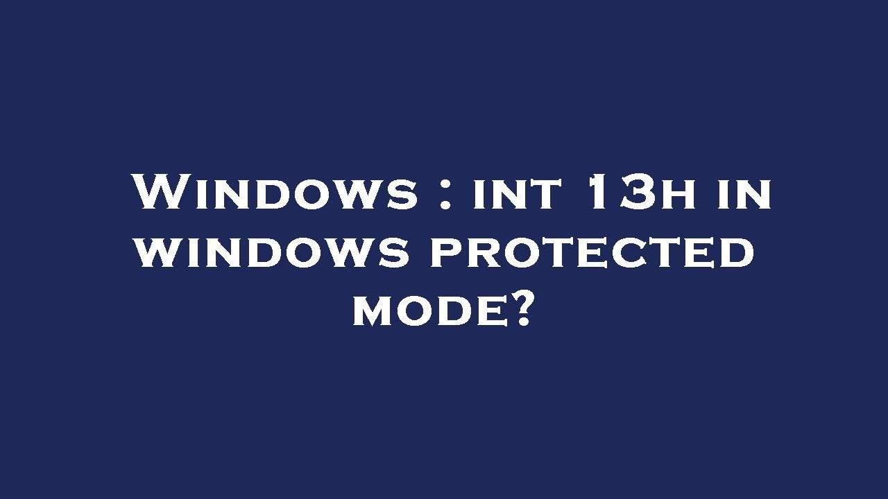 Windows : int 13h in windows protected mode? - YouTube
