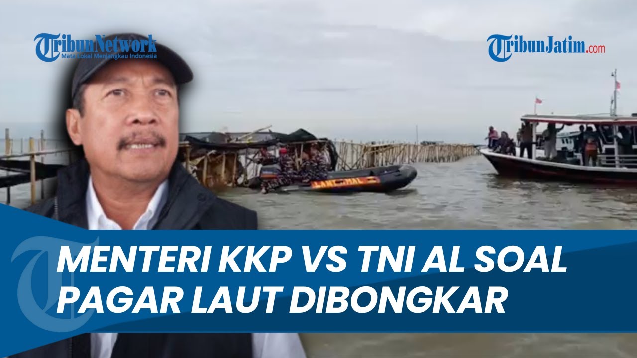 Beda Respons Menteri KKP Minta TNI AL Hentikan Sementara Pembongkaran ...