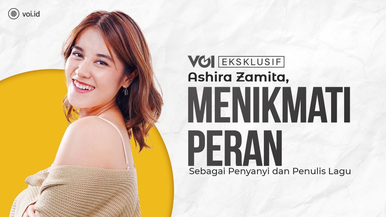 Eksklusif Ashira Zamita, Menikmati Peran Sebagai Penyanyi dan Penulis ...