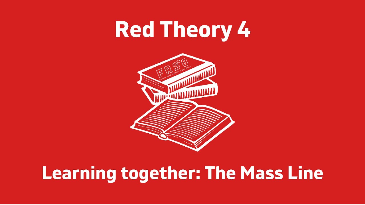 Red Theory 4: Learning together: The Mass Line - YouTube