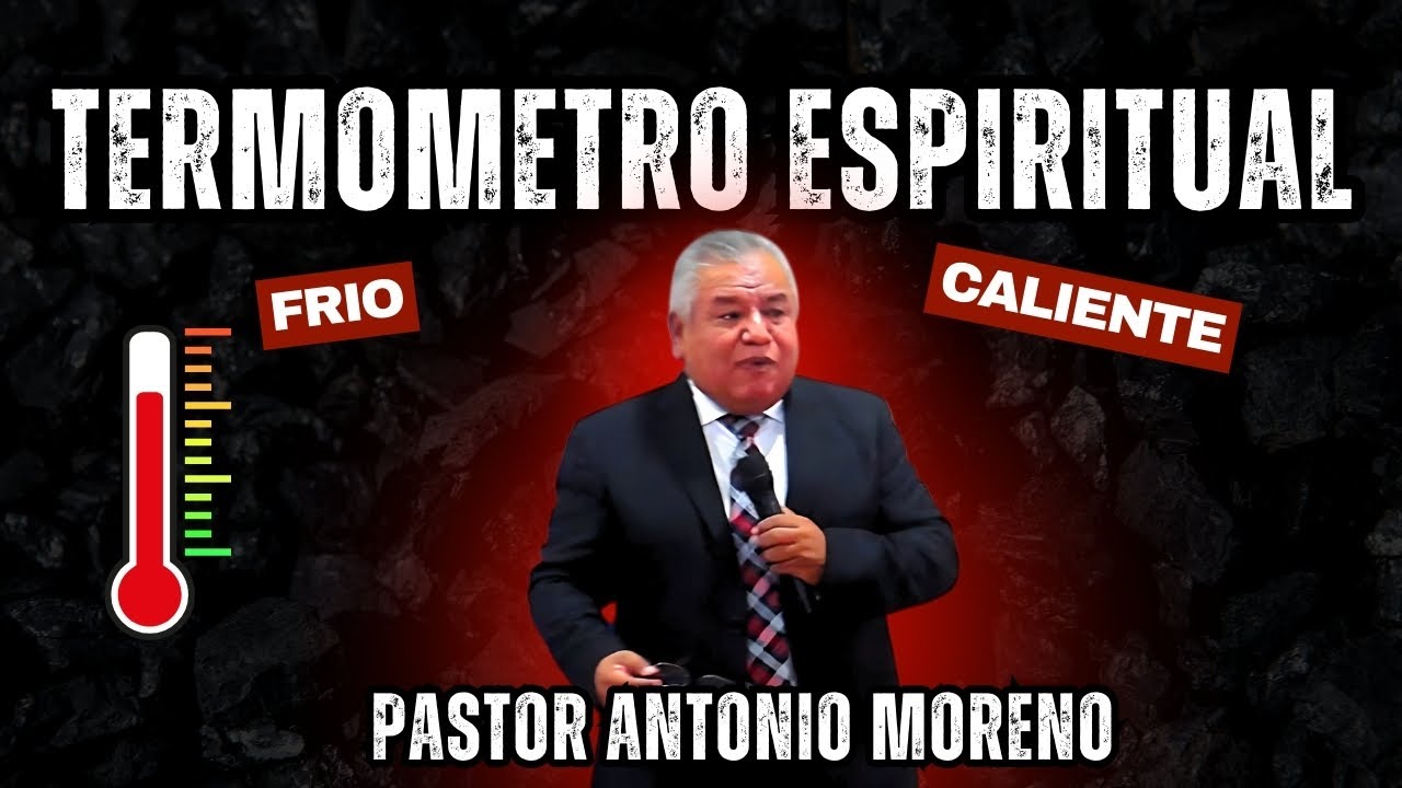 EMC Pastor Antonio Moreno- TERMOMETRO ESPIRITUAL - YouTube