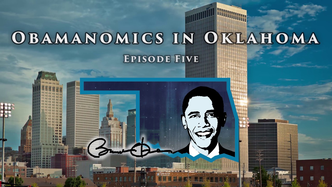 Obamanomics: Economic Growth in Oklahoma (Episode 5) 4K - YouTube