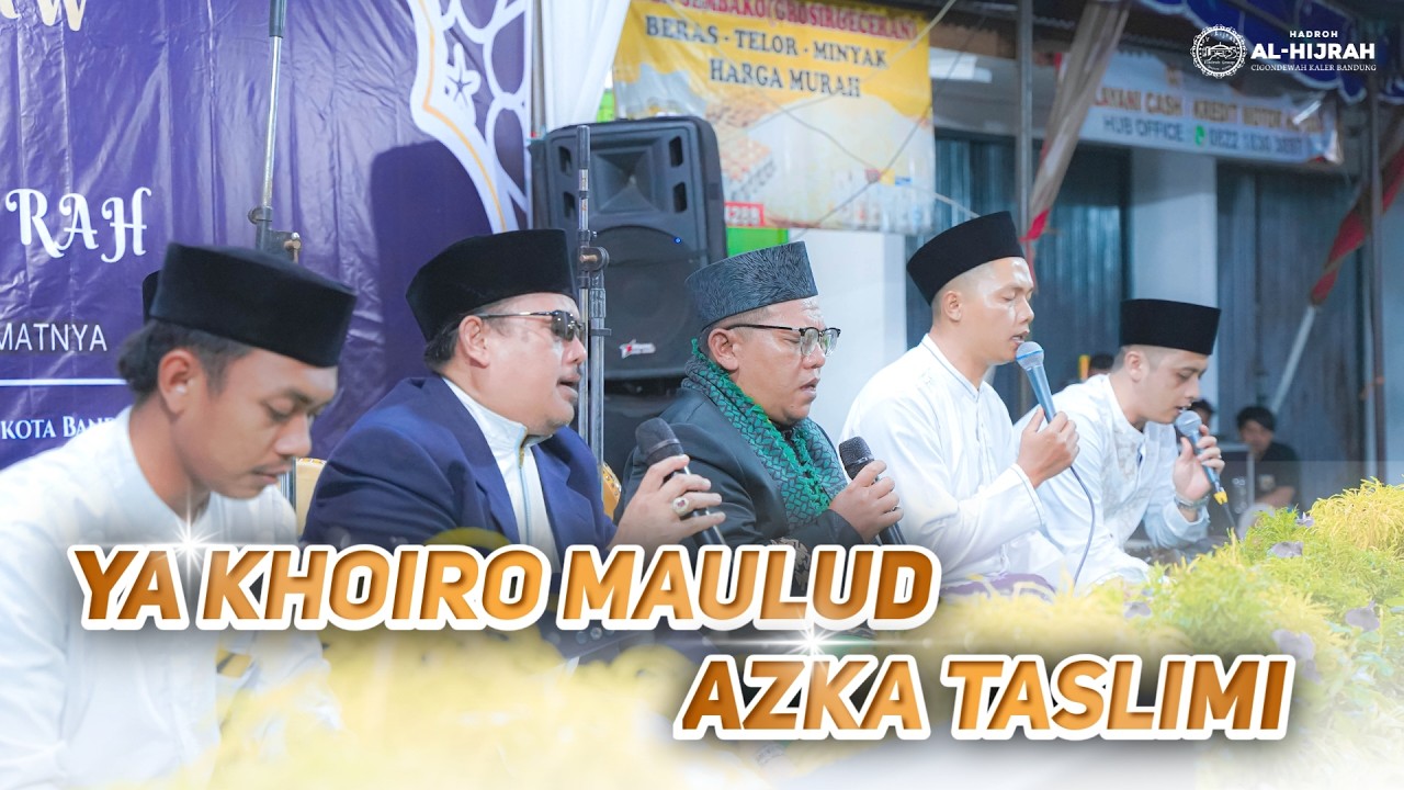 TERBARU YA KHOIRO MAULUD & AZKA TASLIMI Versi HADROH AL-HIJRAH OFFICIAL ...