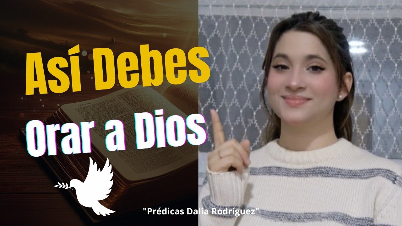 3 Maneras Poderosas de Orar a Dios Según la Biblia - Ora Correctamente ...