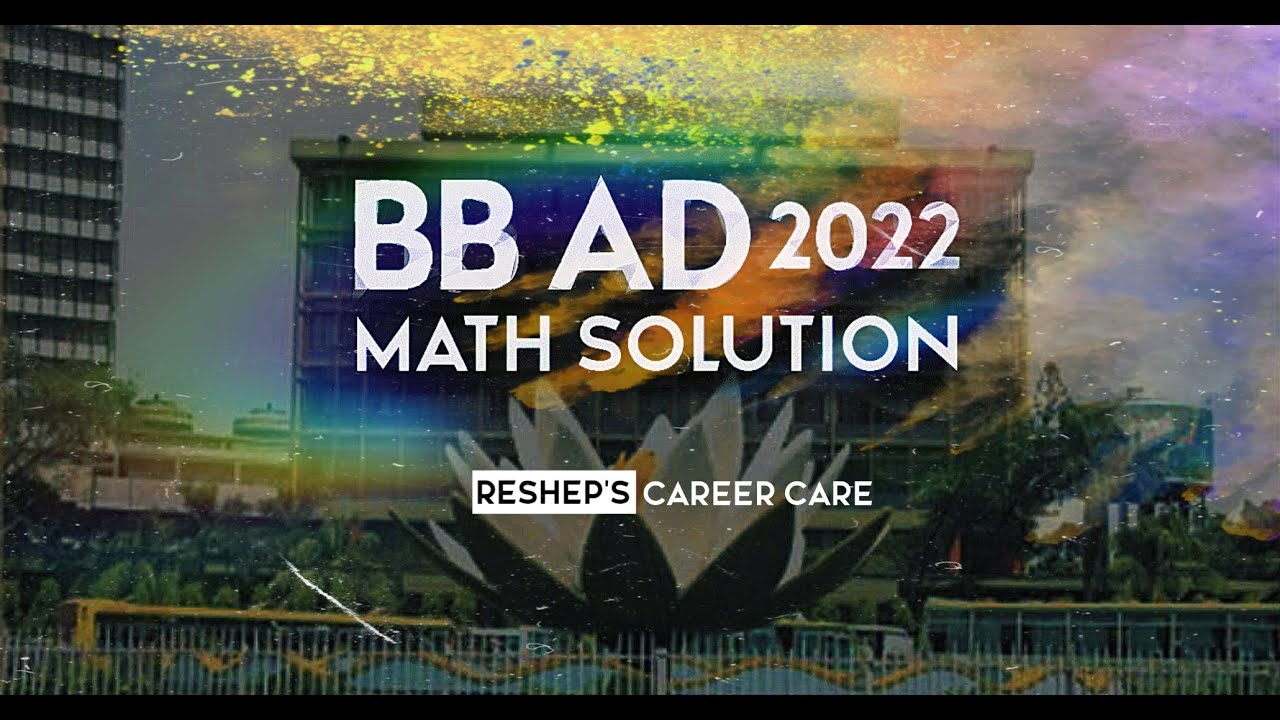BB AD Math Solution 2022 । Reshep's Career Care - YouTube