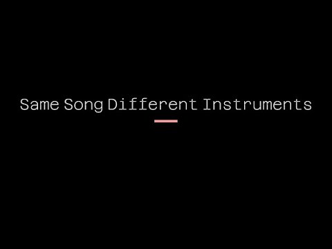 Same Song - Different Instruments - YouTube