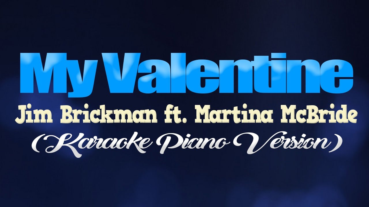 MY VALENTINE - Martina McBride, Jim Brickman (KARAOKE PIANO VERSION ...
