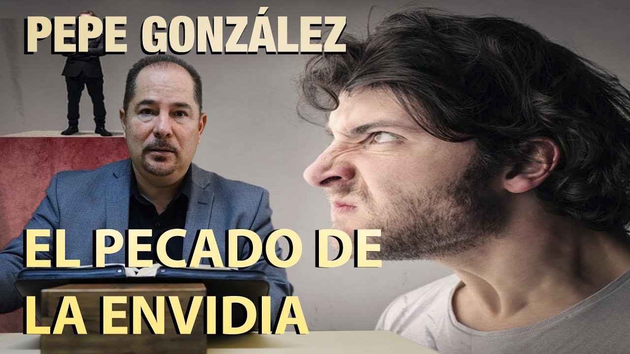 Pecado de la envidia- Clase de bíblia por Pepe González - YouTube