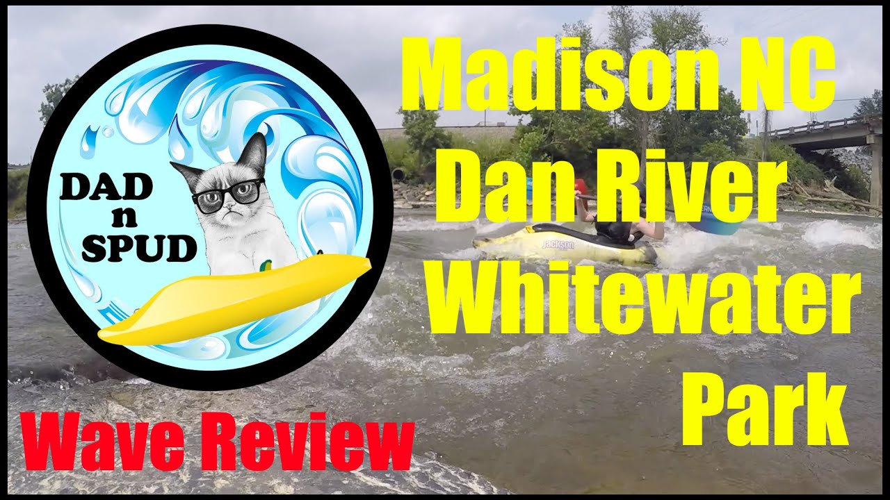 Madison NC Dan River Whitewater Park Review - YouTube
